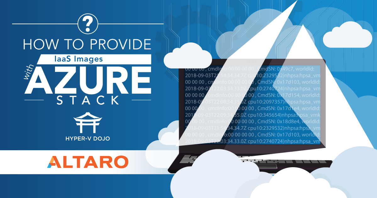 How to Provide IaaS Images with Azure Stack How to Provide IaaS Images with Azure Stack